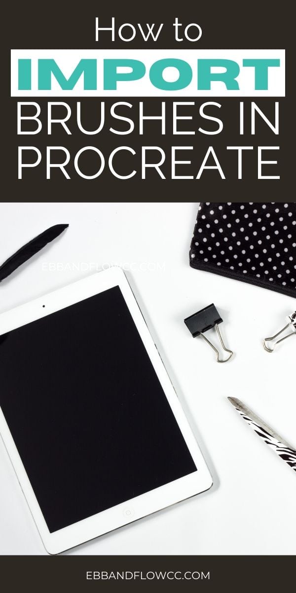 How To Import Brushes In Procreate Ebb And Flow Creative Co