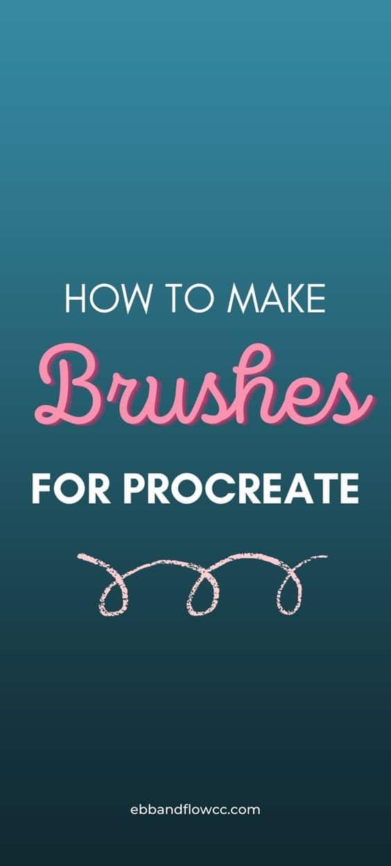 How To Make Procreate Brushes Ebb And Flow Creative Co 