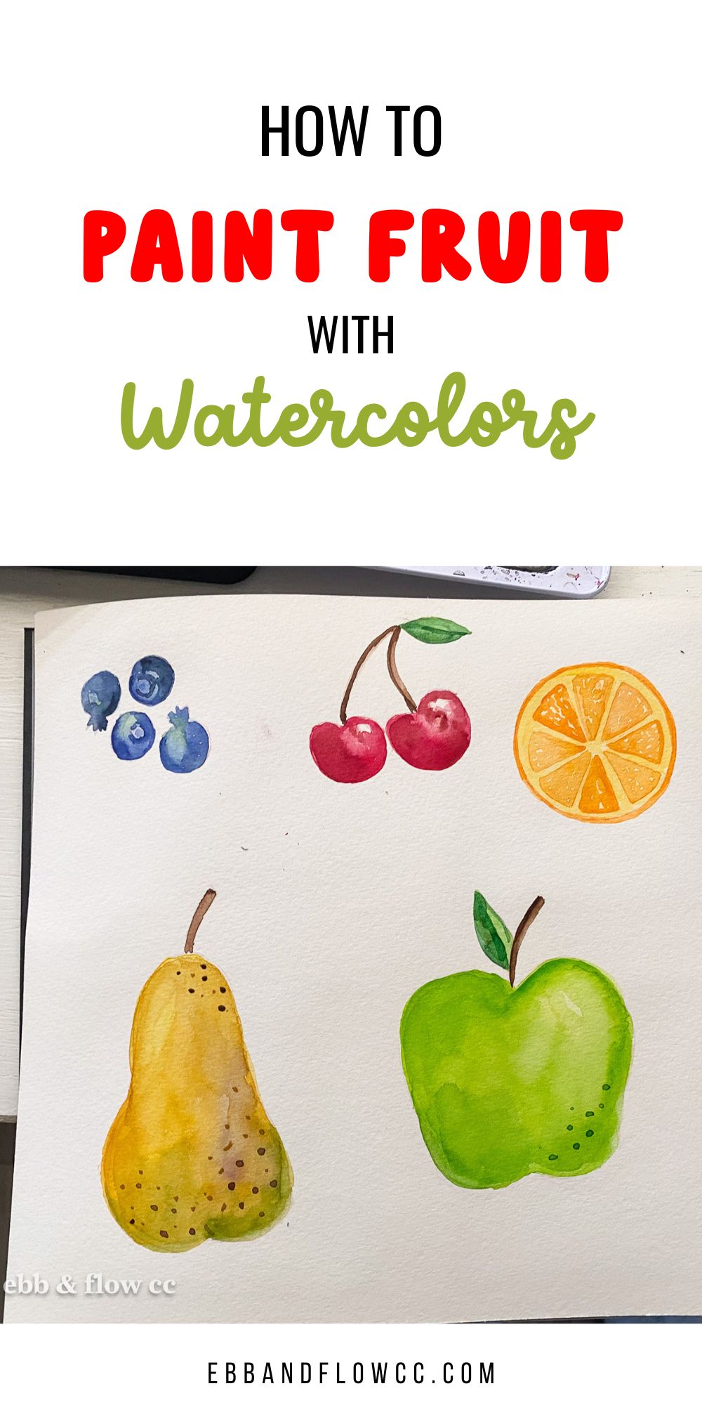 How to Paint Fruit with Watercolor Paint - Ebb and Flow Creative Co