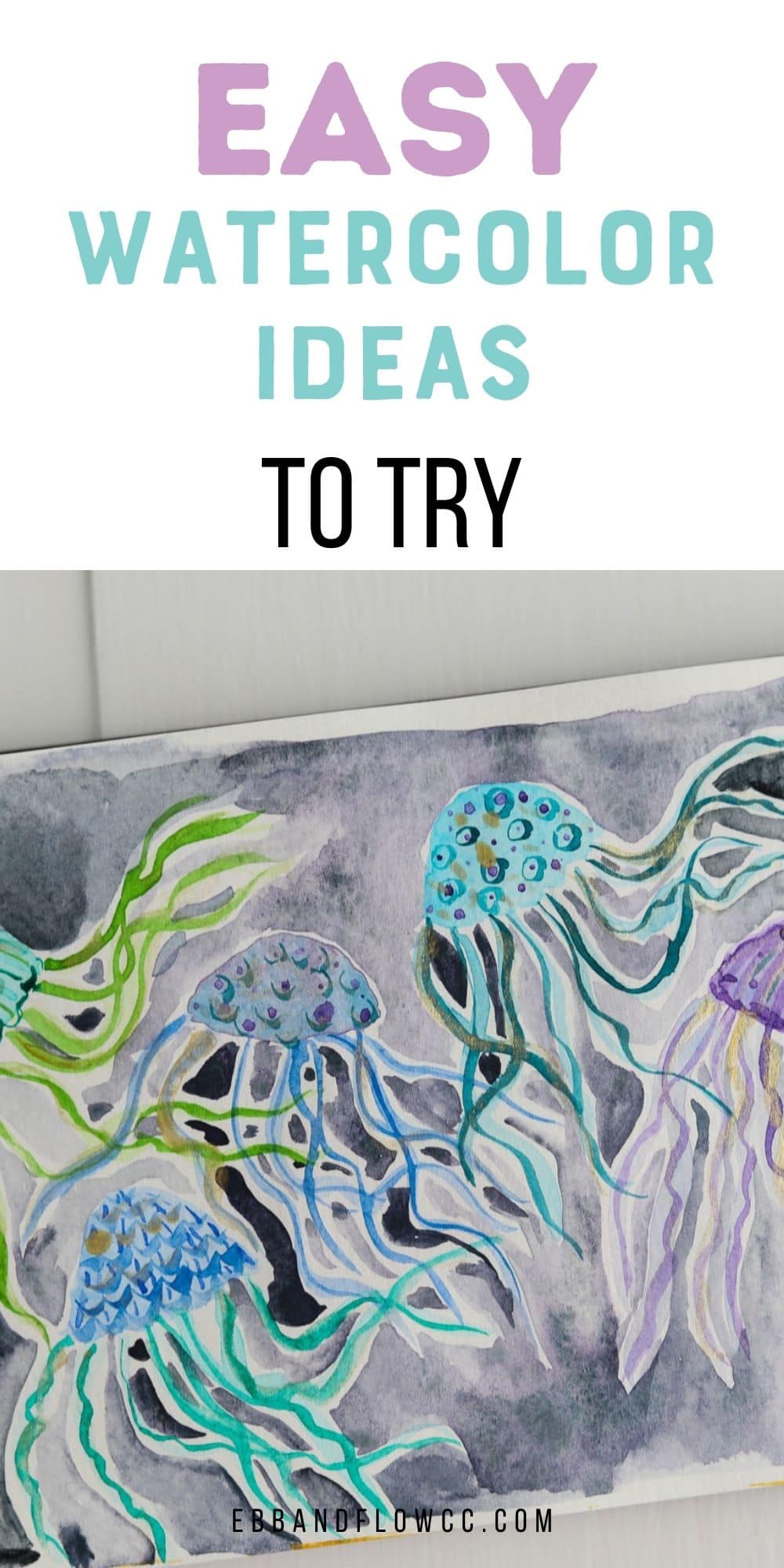 Fun Watercolor Ideas to Try - Ebb and Flow Creative Co