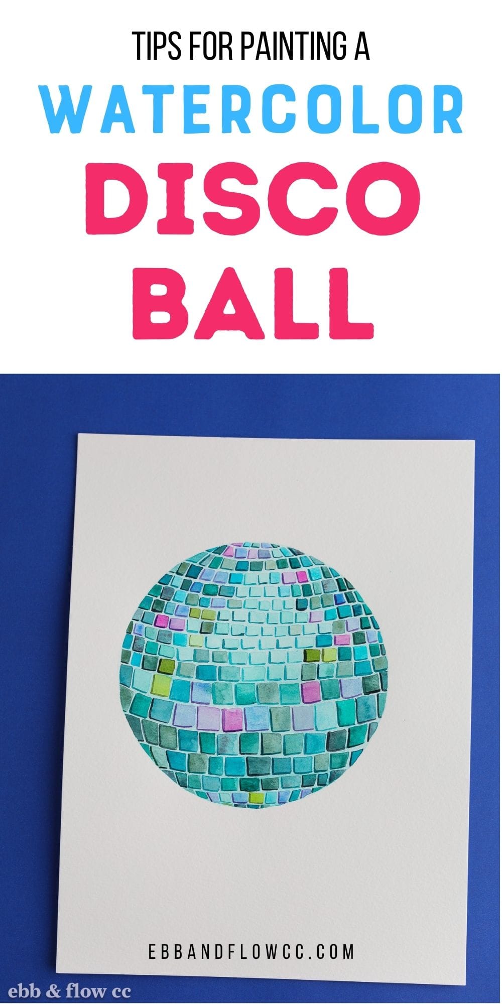 How to Paint a Watercolor Disco Ball - Ebb and Flow Creative Co